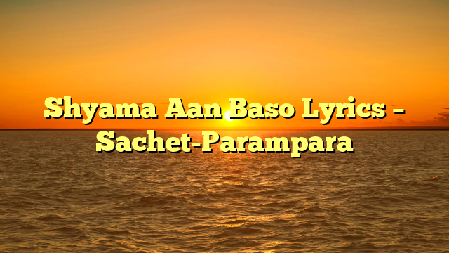 श्यामा आन बसो वृंदावन में Shyama Aan Baso Lyrics - Sachet-Parampara